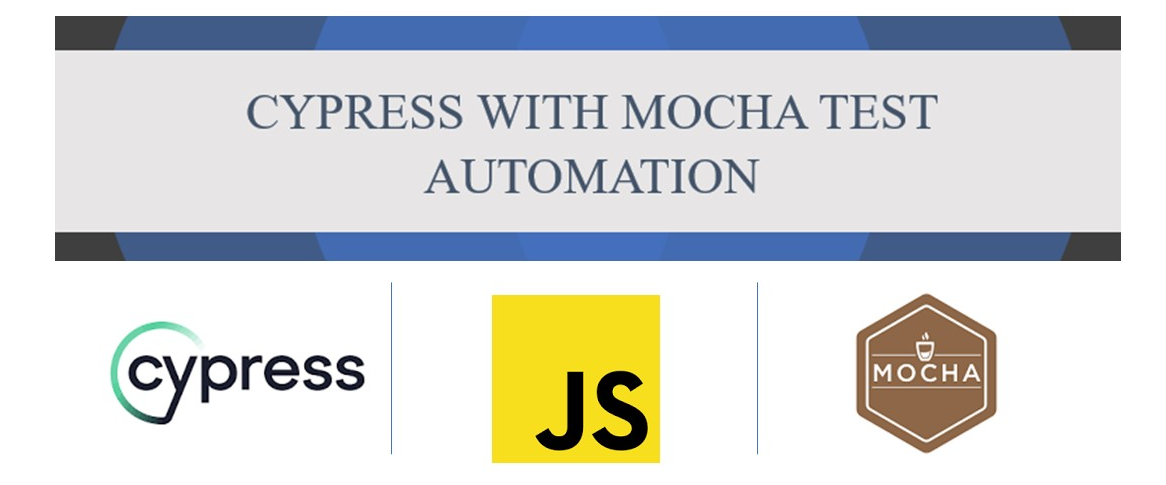 Cypress with Mocha Test Automation Cypress with Mocha Test Automation