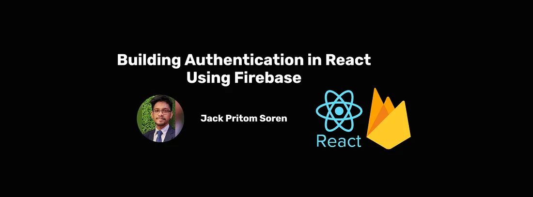 Building Authentication in React Using Firebase Building Authentication in React Using Firebase