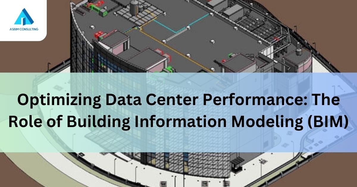 Optimizing Data Center Performance: The Role of Building Information ... Optimizing Data Center Performance: The Role of Building Information ...