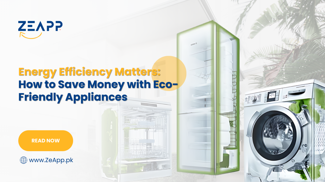 Energy Efficiency Matters: How to Save Money with Eco-Friendly Appliances? Energy Efficiency Matters: How to Save Money with Eco-Friendly Appliances?