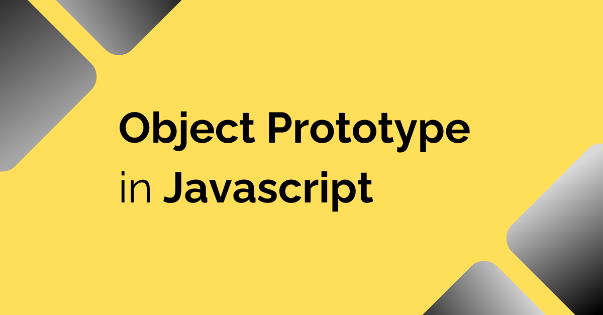 Object Prototype in Javascript Object Prototype in Javascript