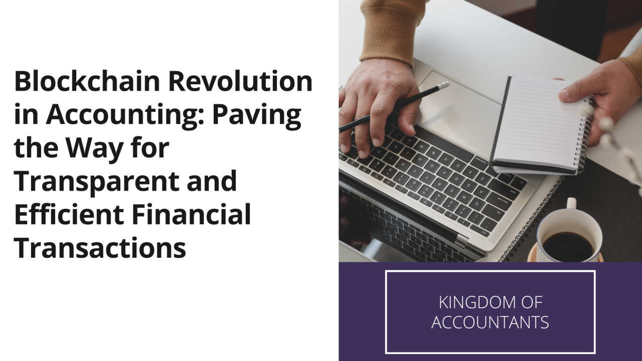 Blockchain Revolution in Accounting: Paving the Way for Transparent and ... Blockchain Revolution in Accounting: Paving the Way for Transparent and ...