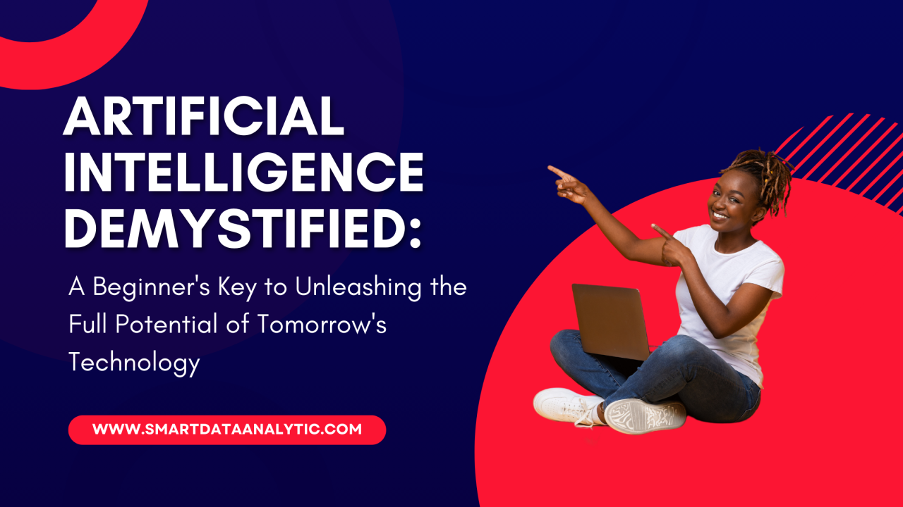 AI Demystified:A Beginner's Key to Unleashing the Full Potential of ... AI Demystified:A Beginner's Key to Unleashing the Full Potential of ...