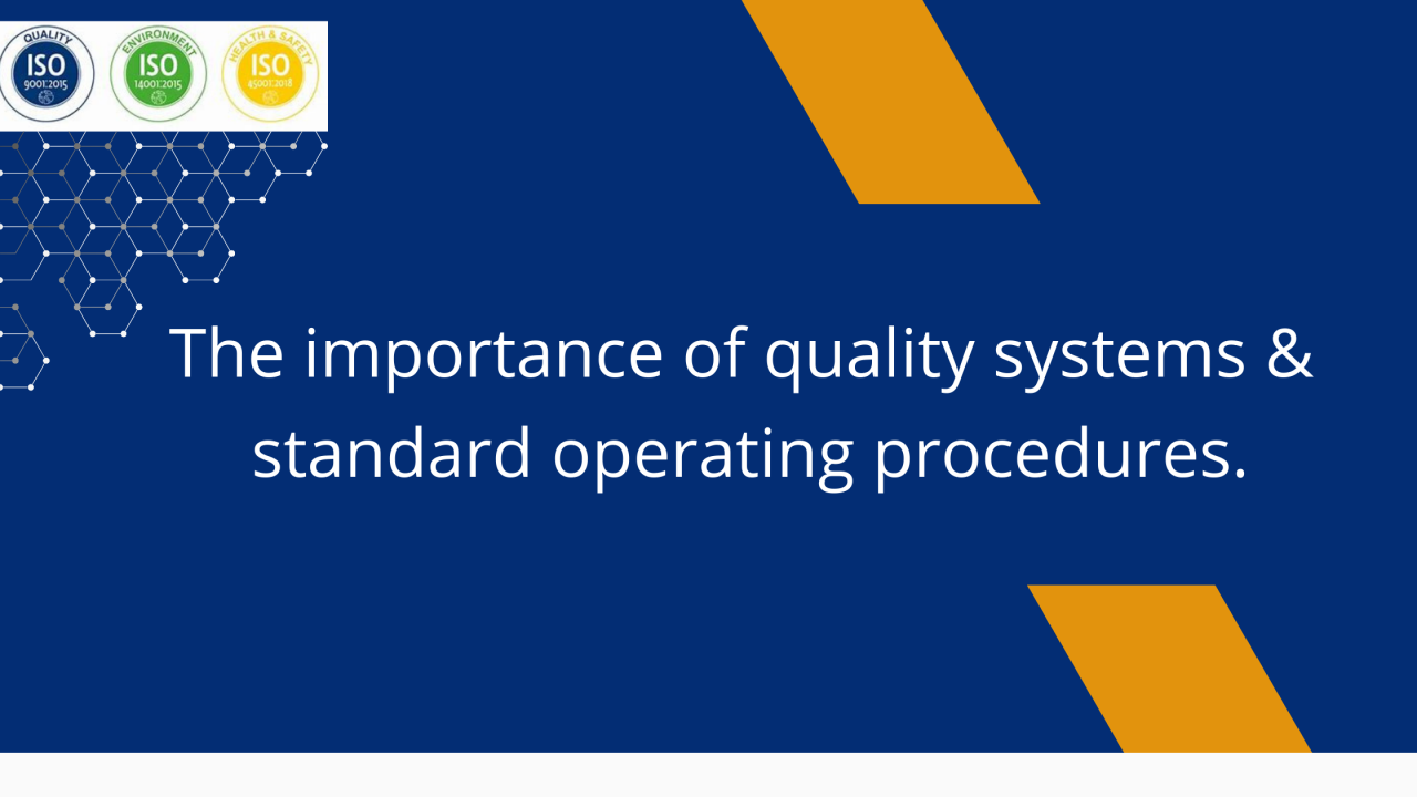 The importance of quality systems & standard operating procedures. The importance of quality systems & standard operating procedures.