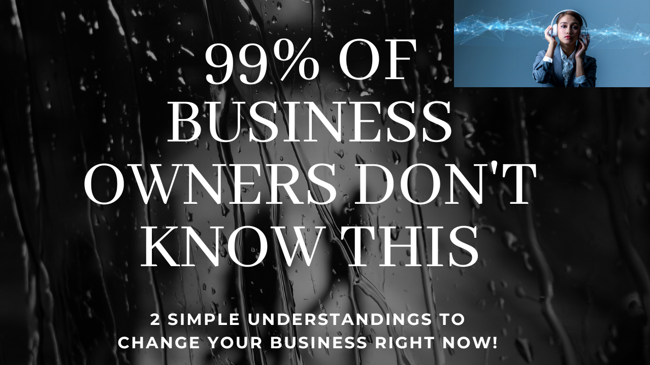 2 Simple Understandings To Change Your Business Right Now! 2 Simple Understandings To Change Your Business Right Now!
