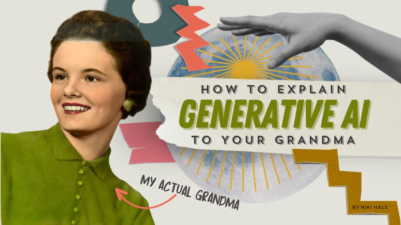 How to Explain Generative AI to Your Grandma How to Explain Generative AI to Your Grandma