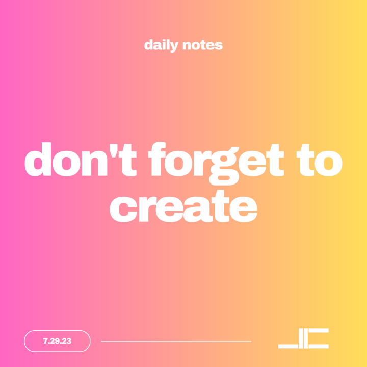 Don't Forget To Create Don't Forget To Create