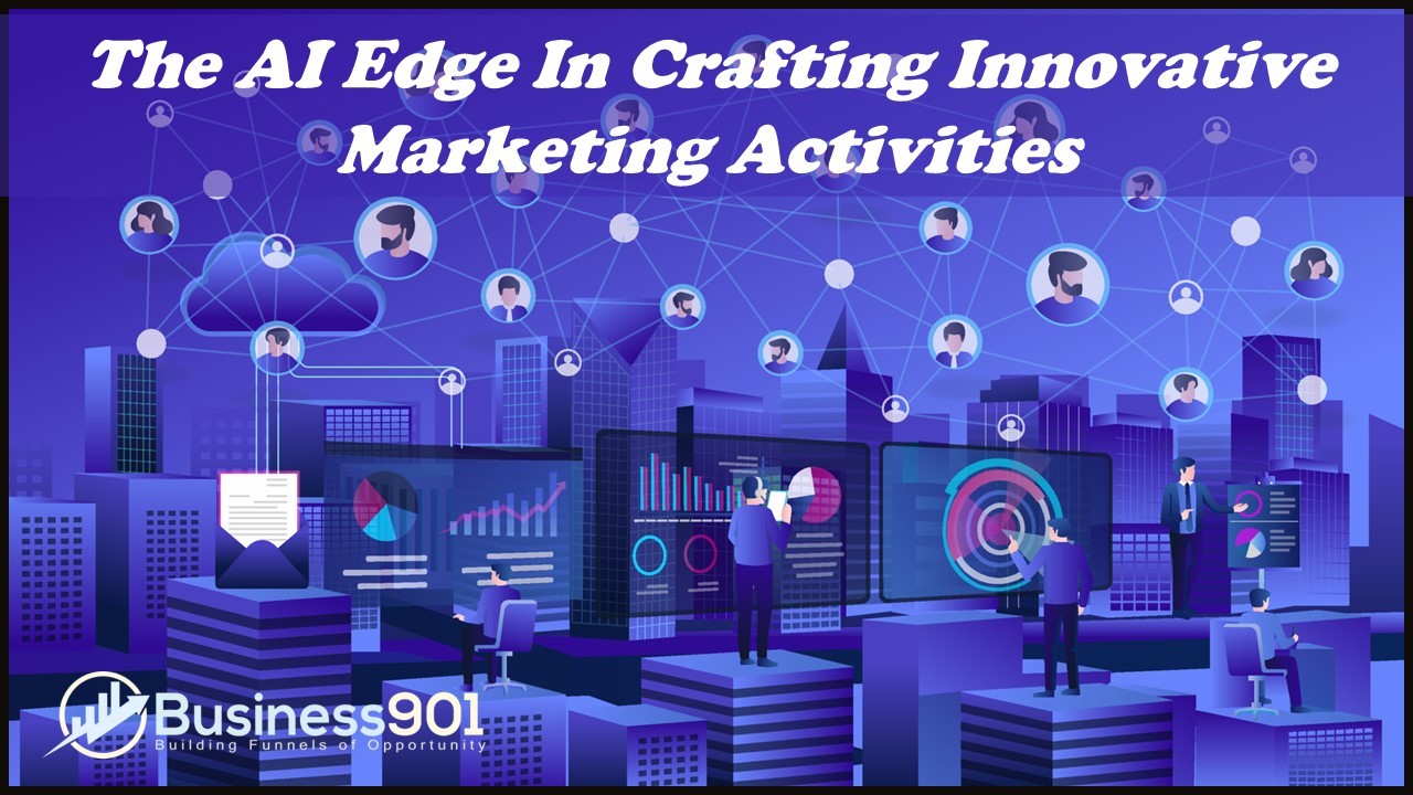 The AI Edge In Crafting Innovative Marketing Activities The AI Edge In Crafting Innovative Marketing Activities