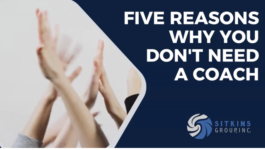 Five Reasons Why You Don't Need a Coach Five Reasons Why You Don't Need a Coach