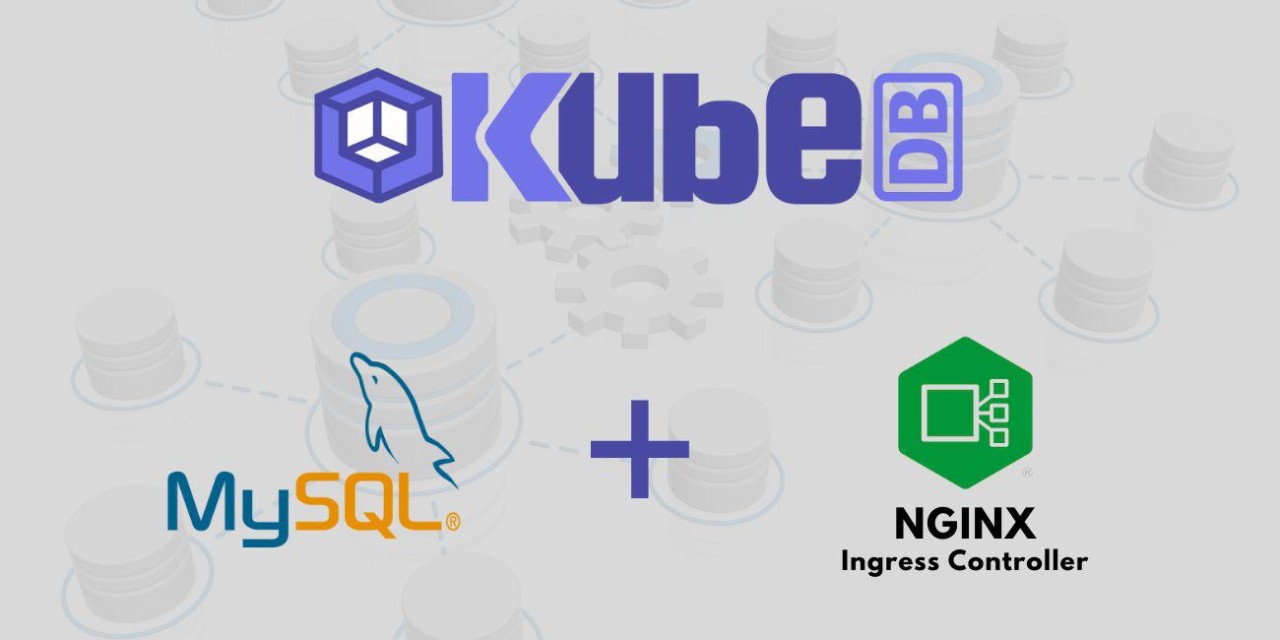 Expose KubeDB Managed MySQL Server Using Nginx-Ingress Controller Expose KubeDB Managed MySQL Server Using Nginx-Ingress Controller