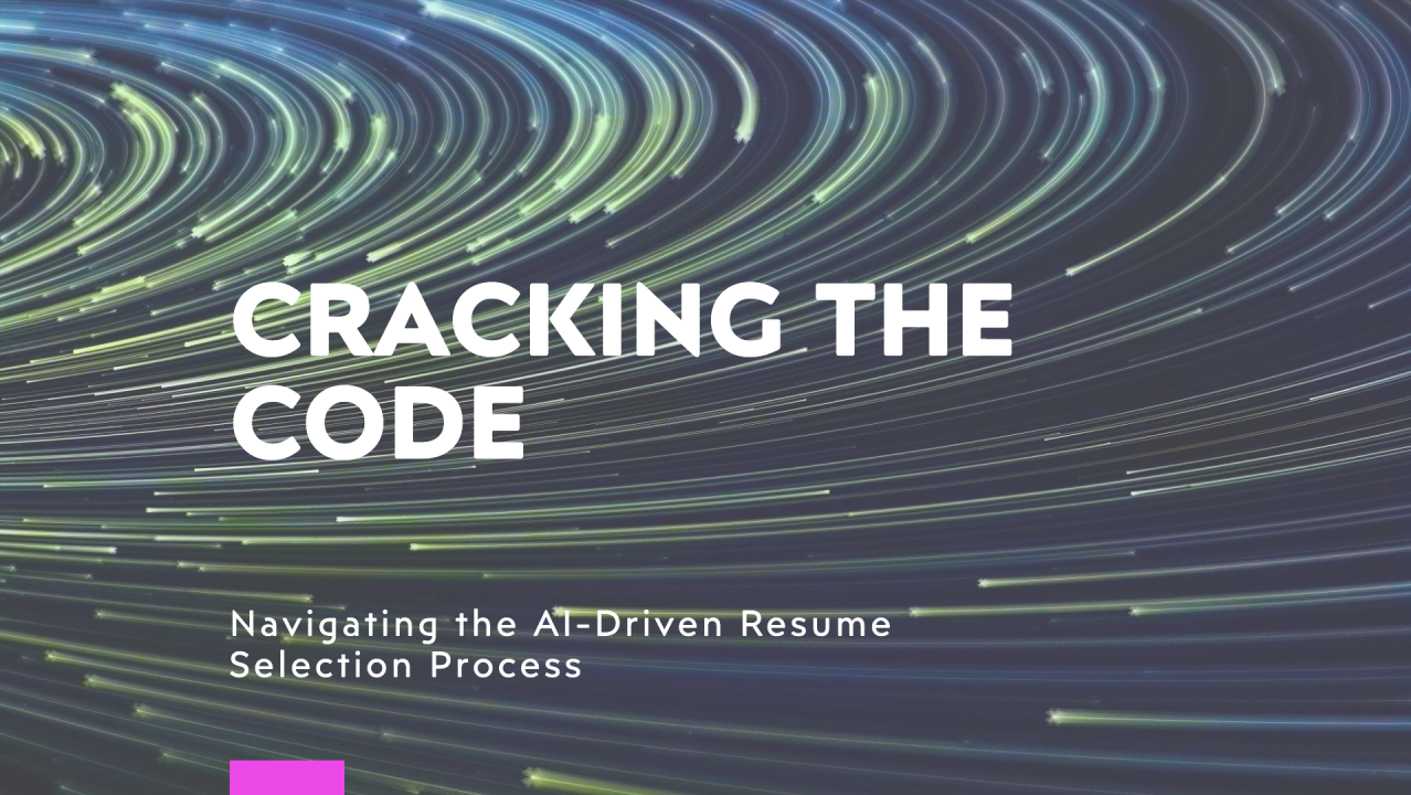 Cracking the Code: Navigating the AI-Driven Resume Selection Process Cracking the Code: Navigating the AI-Driven Resume Selection Process