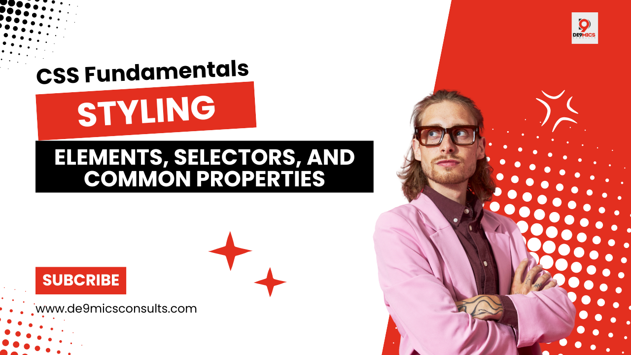 CSS Fundamentals: Styling elements, selectors, and common properties CSS Fundamentals: Styling elements, selectors, and common properties