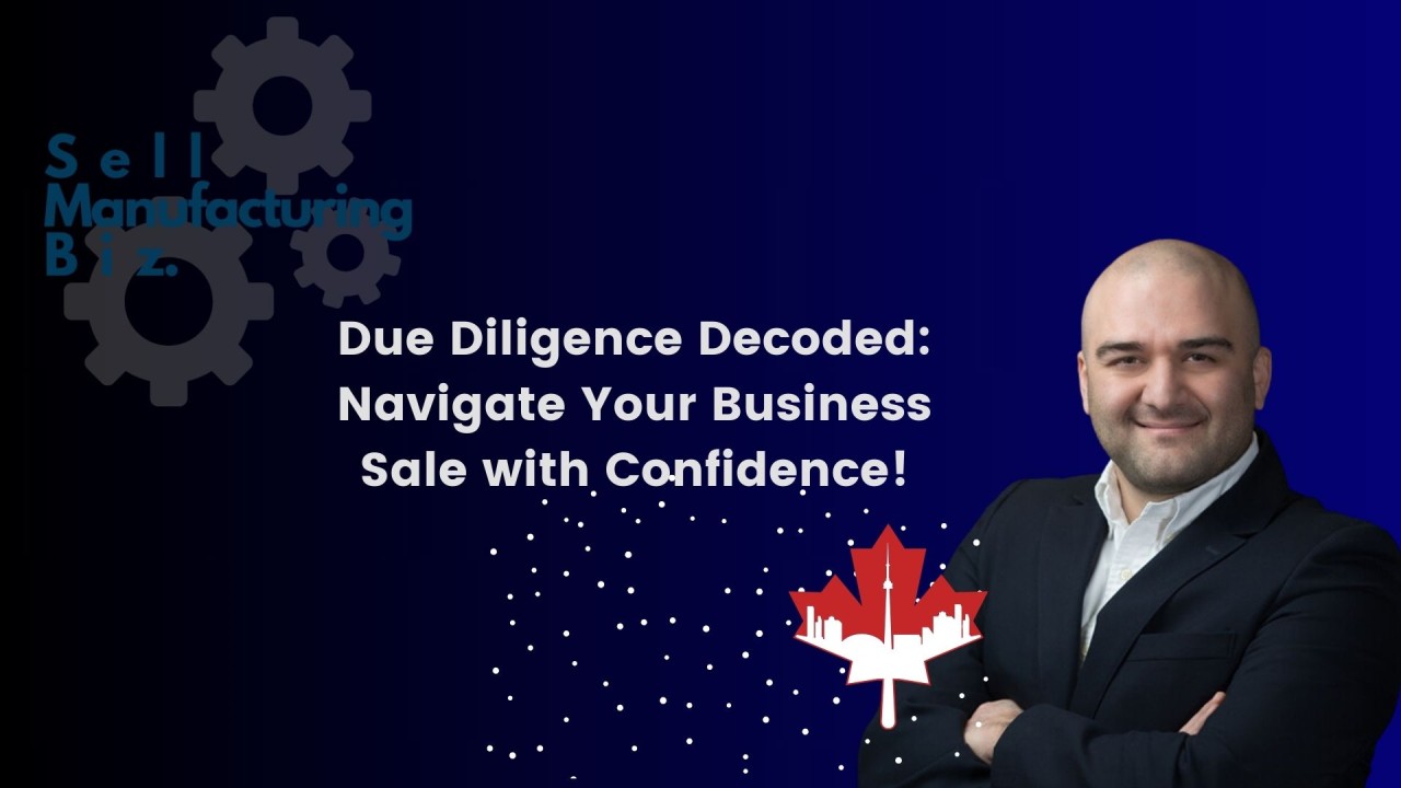 Due Diligence Decoded: Navigate Your Business Sale with Confidence! Due Diligence Decoded: Navigate Your Business Sale with Confidence!