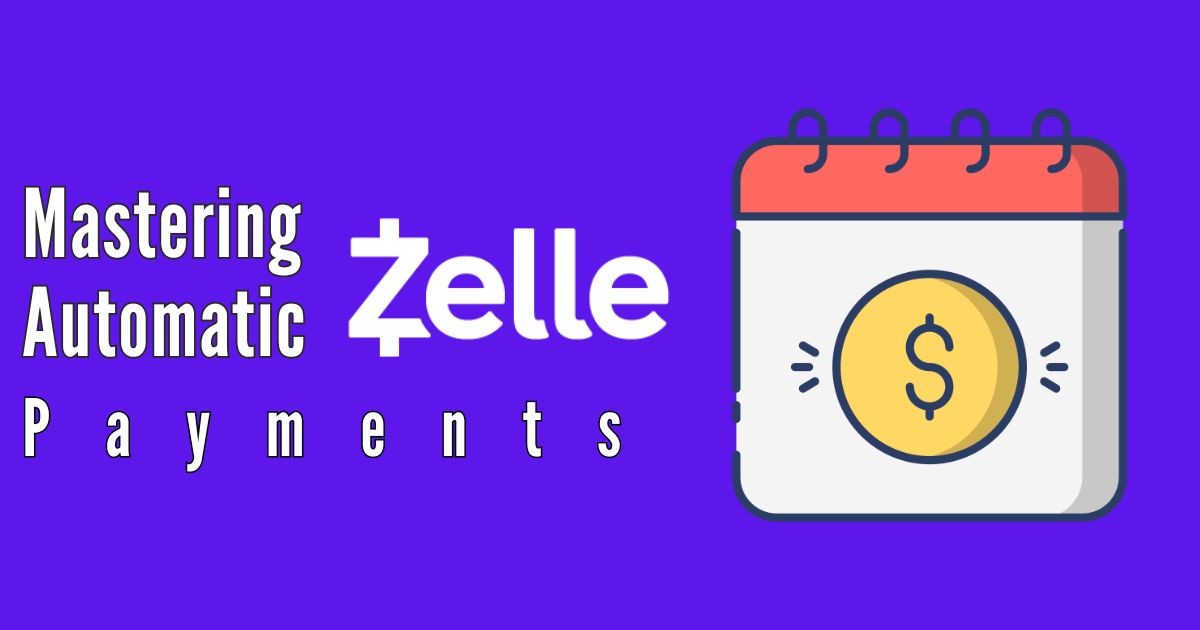 How to set up automatic Zelle payments? How to set up automatic Zelle payments?