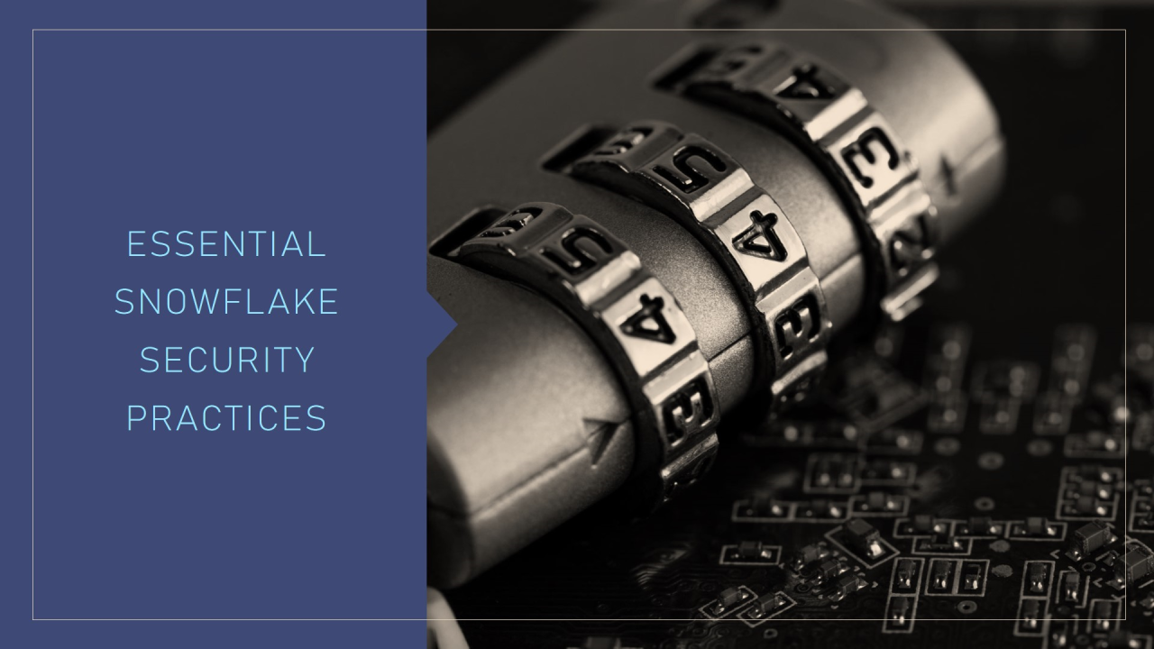 Strengthening Snowflake Security: Essential Practices in the Wake of a ... Strengthening Snowflake Security: Essential Practices in the Wake of a ...