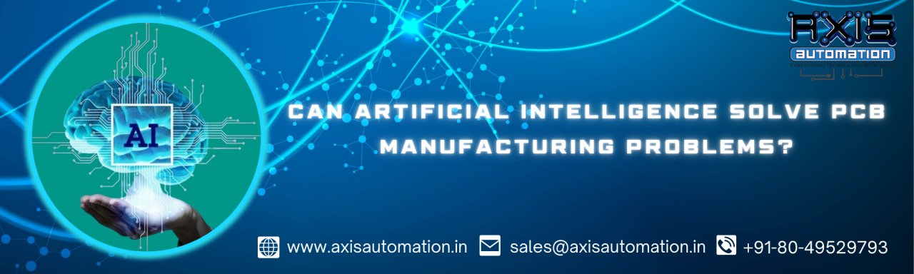 Can Artificial Intelligence Solve Manufacturing Problems? Can Artificial Intelligence Solve Manufacturing Problems?