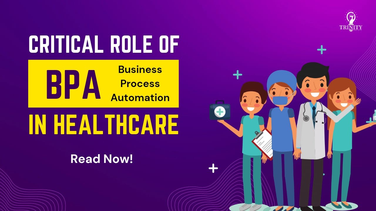 Streamlining Healthcare: The Critical Role of Business Process Automation Streamlining Healthcare: The Critical Role of Business Process Automation