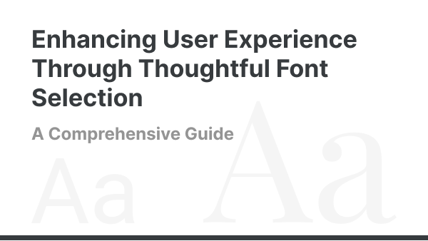 Enhancing User Experience Through Thoughtful Font Selection: A ... Enhancing User Experience Through Thoughtful Font Selection: A ...