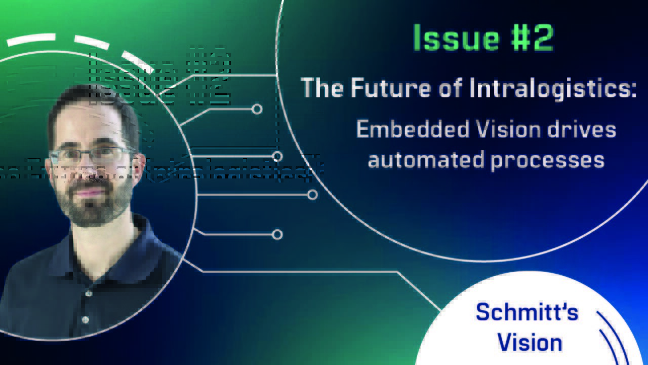 The future of Intralogistics: Embedded Vision drives automated processes The future of Intralogistics: Embedded Vision drives automated processes