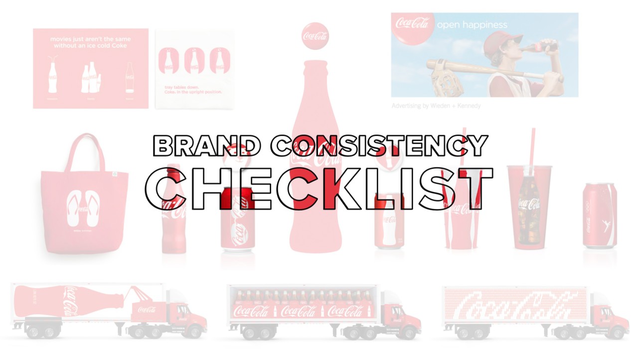 Follow this Checklist to keep your brand Consistent Follow this Checklist to keep your brand Consistent