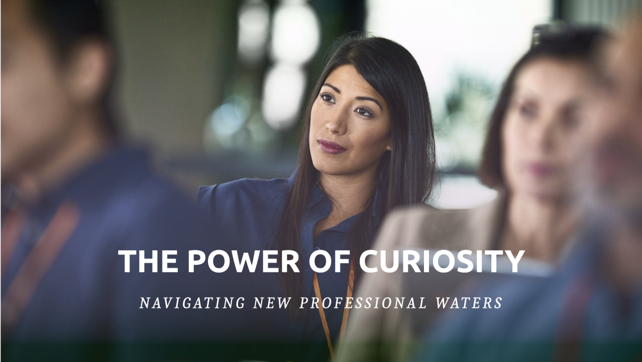 🌊Navigating New Professional Waters: The Power of Genuine Curiosity 🌊Navigating New Professional Waters: The Power of Genuine Curiosity