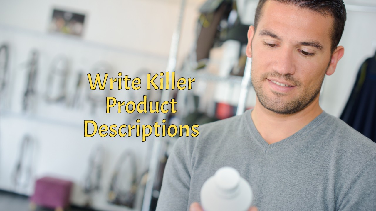 Write Killer Product Descriptions Write Killer Product Descriptions