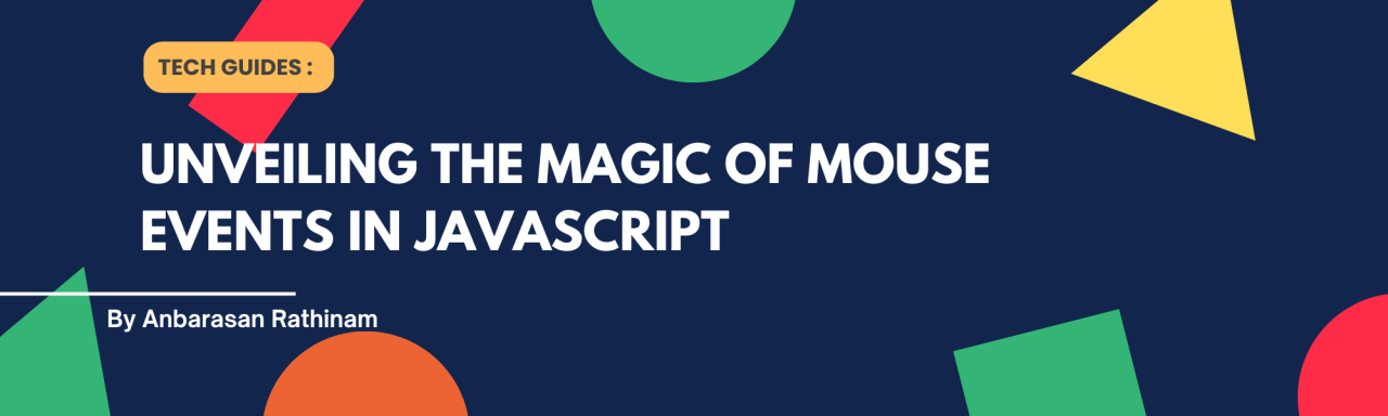 JavaScript Mouse Events: Unveiling the Magic JavaScript Mouse Events: Unveiling the Magic