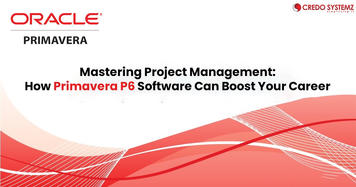 Mastering Project Management: How Primavera P6 Software Can Boost Your ... Mastering Project Management: How Primavera P6 Software Can Boost Your ...