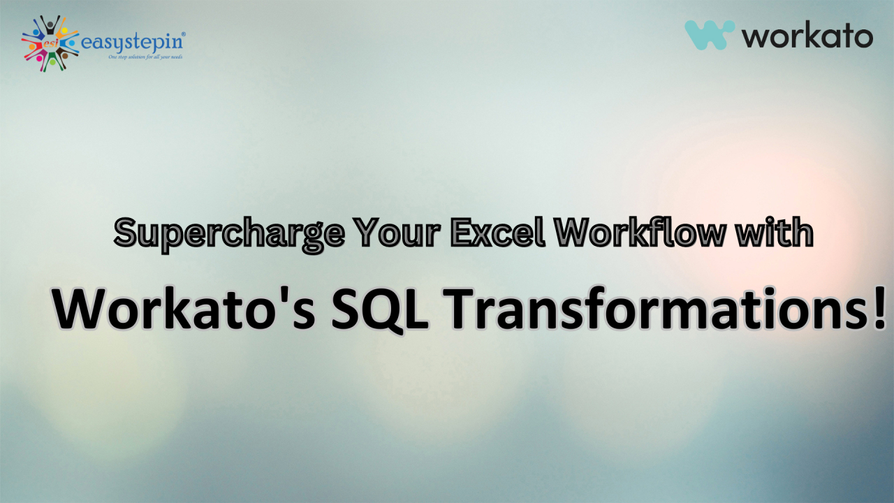 Supercharge Your Excel Workflow with Workato's SQL Transformations! Supercharge Your Excel Workflow with Workato's SQL Transformations!