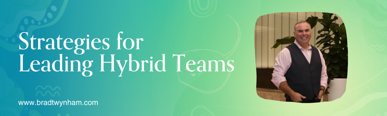 Strategies for Leading Hybrid Teams Strategies for Leading Hybrid Teams