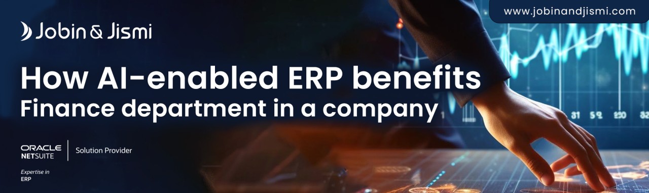 How AI-enabled ERP benefits Finance department in a company How AI-enabled ERP benefits Finance department in a company