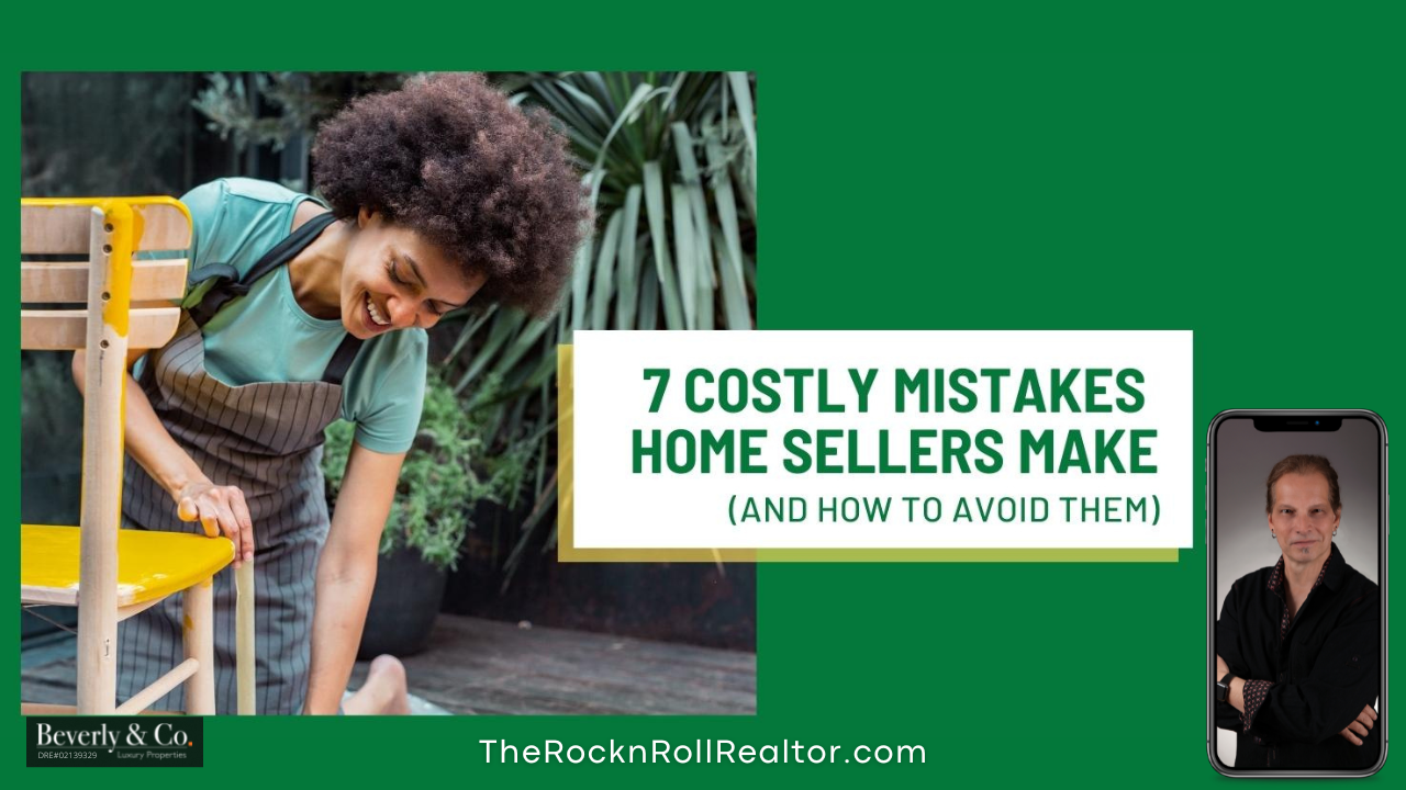 7 Costly Mistakes Home Sellers Make 7 Costly Mistakes Home Sellers Make