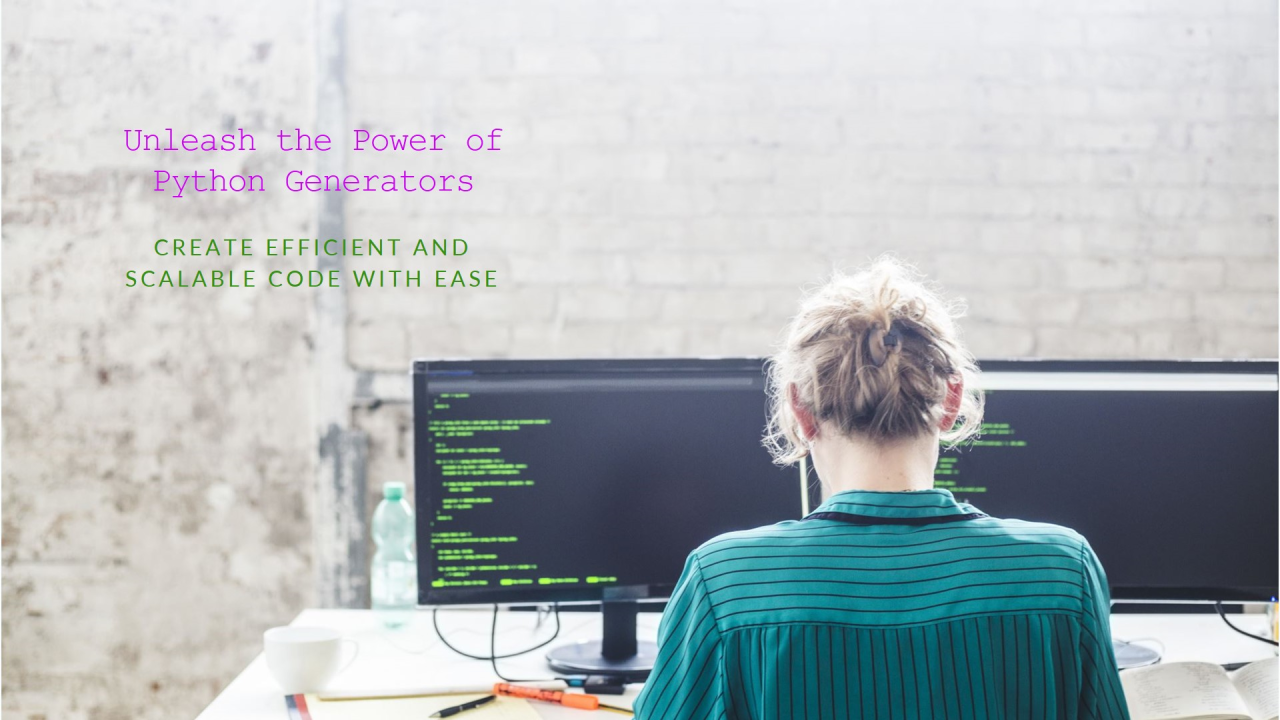 Python Generators: Powering Up Your Code’s Efficiency Python Generators: Powering Up Your Code’s Efficiency
