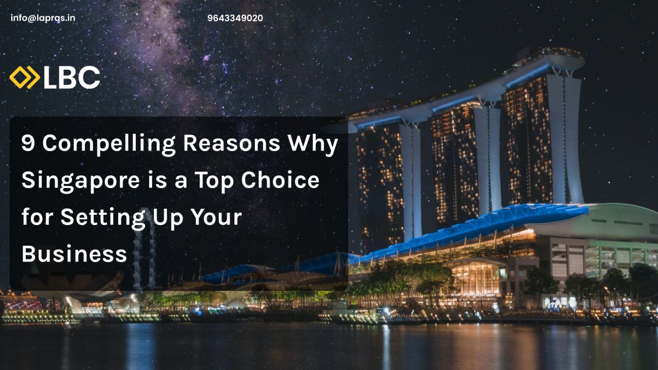 9 Compelling Reasons Why Singapore is a Top Choice for Setting Up Your ... 9 Compelling Reasons Why Singapore is a Top Choice for Setting Up Your ...