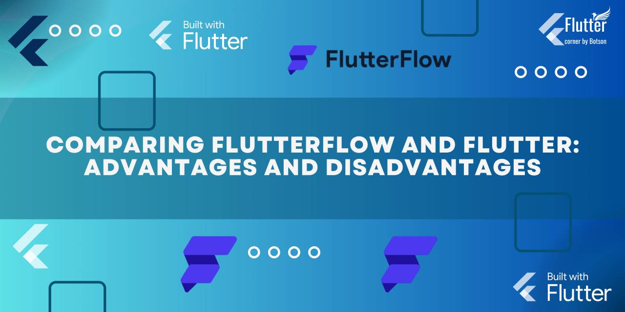 Comparing FlutterFlow and Flutter: Advantages and Disadvantages Comparing FlutterFlow and Flutter: Advantages and Disadvantages