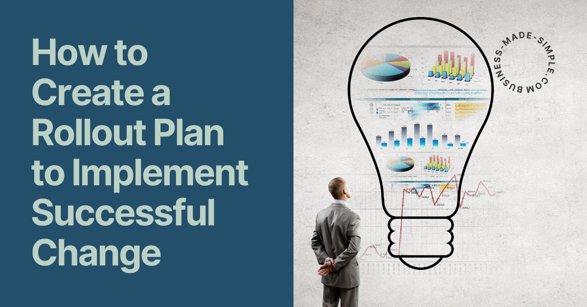 How to Create a Rollout Plan to Implement Successful Change How to Create a Rollout Plan to Implement Successful Change