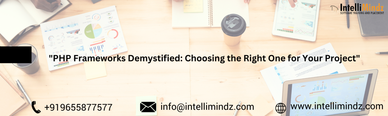 PHP Frameworks Demystified: Choosing the Right One for Your Project PHP Frameworks Demystified: Choosing the Right One for Your Project