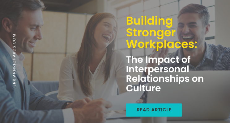 Building Stronger Workplaces: The Impact of Interpersonal Relationships ... Building Stronger Workplaces: The Impact of Interpersonal Relationships ...
