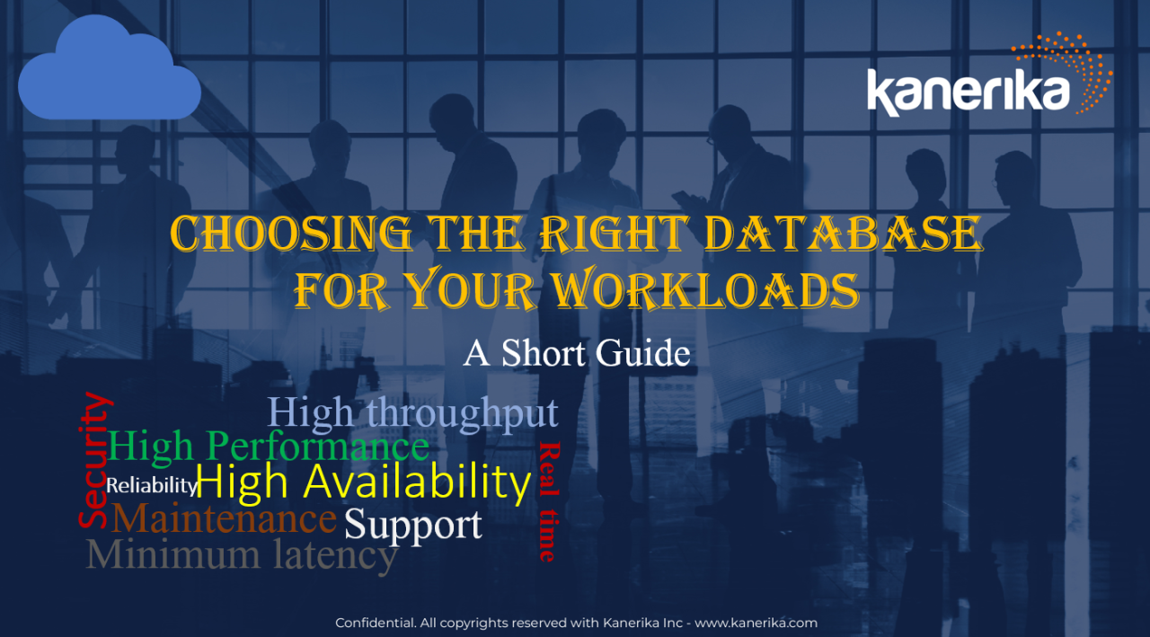 Choosing the Right Database for Your Workloads: A Comprehensive Guide Choosing the Right Database for Your Workloads: A Comprehensive Guide