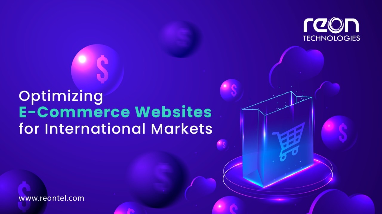 Optimizing E-Commerce Websites for International Markets Optimizing E-Commerce Websites for International Markets
