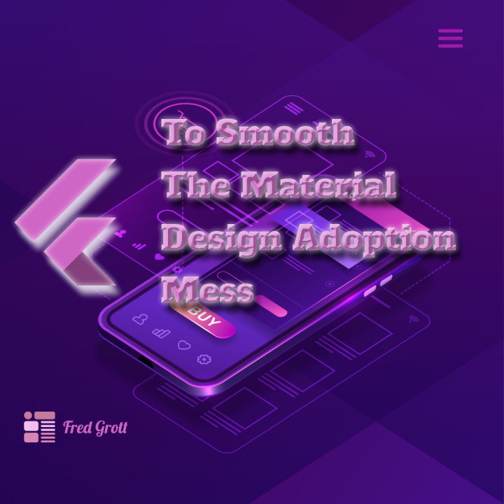 To Smooth The Material Design Adoption Mess To Smooth The Material Design Adoption Mess