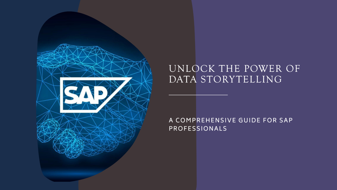 Unlocking the Power of Data Storytelling for SAP Professionals: A ... Unlocking the Power of Data Storytelling for SAP Professionals: A ...