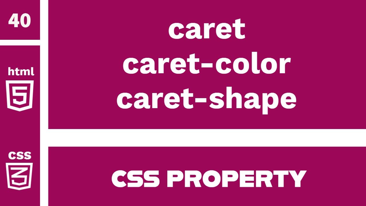 CSS Property : caret, caret-color & caret-shape Explained CSS Property : caret, caret-color & caret-shape Explained
