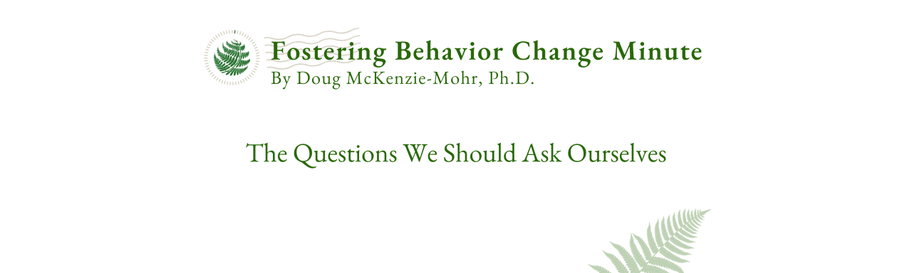 The Questions We Should Ask Ourselves The Questions We Should Ask Ourselves
