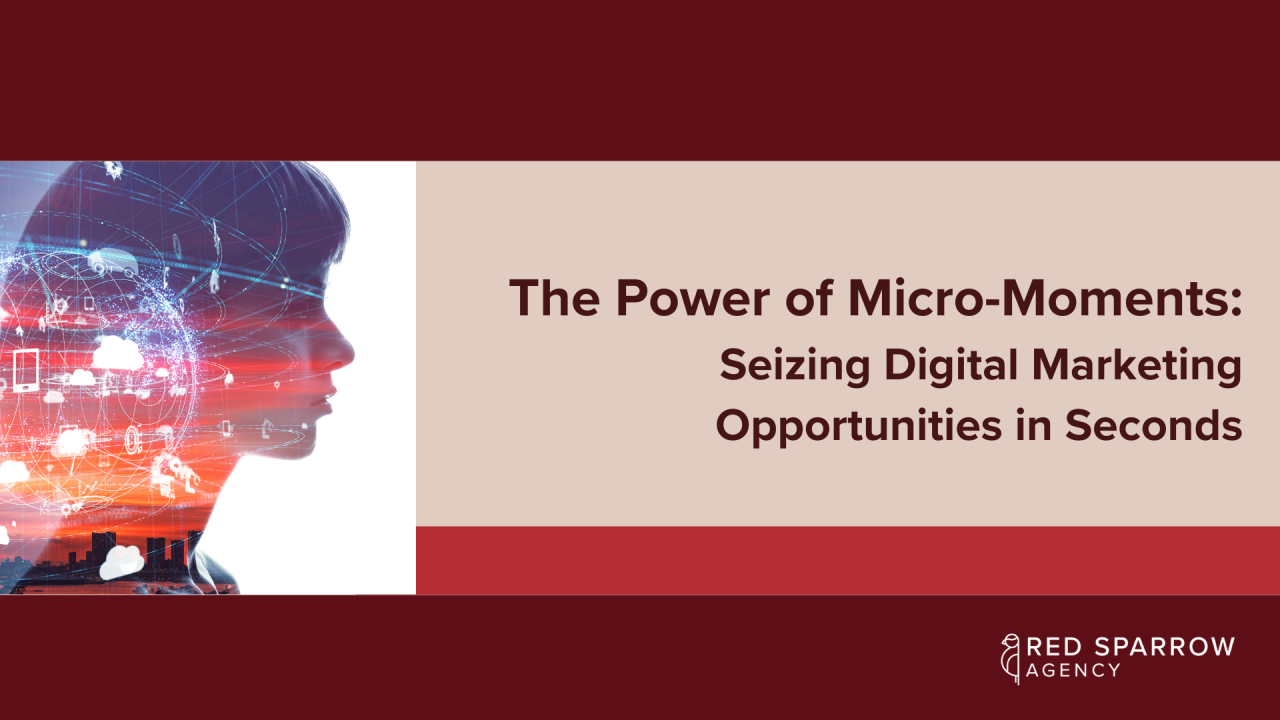 The Power of Micro-Moments: Seizing Digital Marketing Opportunities in ... The Power of Micro-Moments: Seizing Digital Marketing Opportunities in ...
