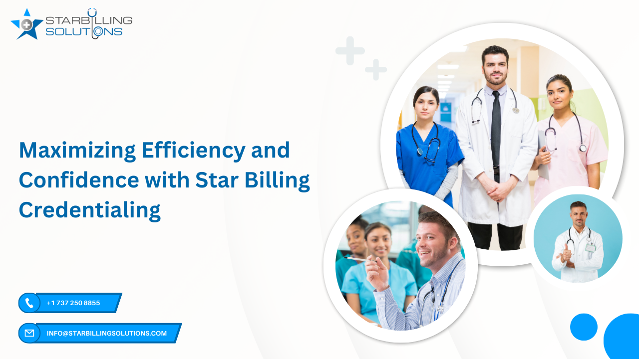 Unlocking Efficiency and Confidence with Star Billing Credentialing Unlocking Efficiency and Confidence with Star Billing Credentialing