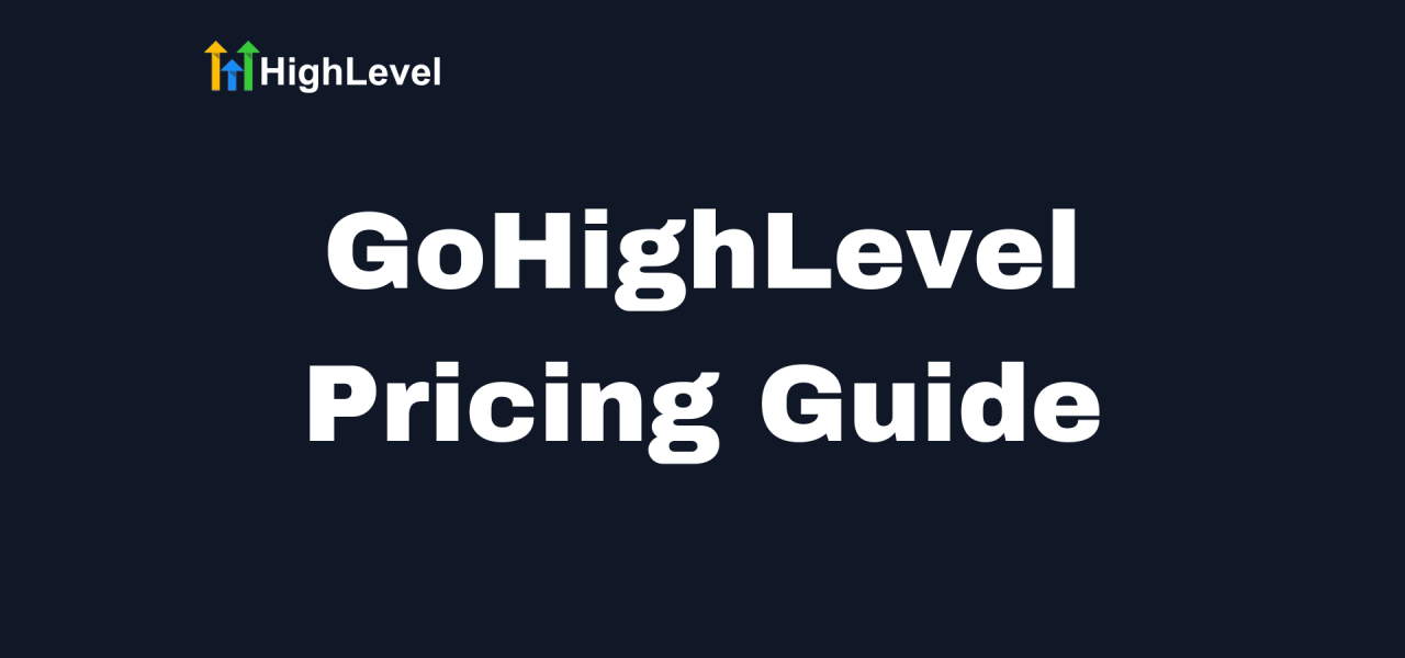 GoHighLevel Cost & Pricing Plans (2024) GoHighLevel Cost & Pricing Plans (2024)