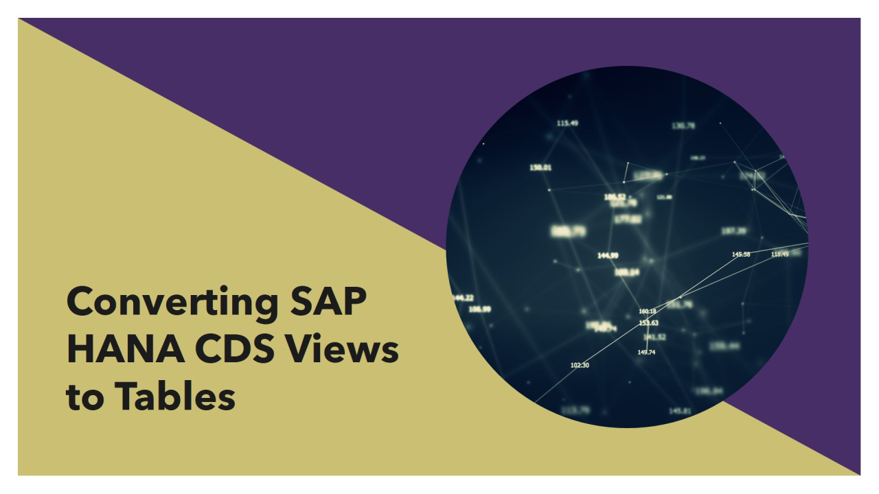 Step-by-Step Guide on Converting SAP HANA CDS Views into Database Tables Step-by-Step Guide on Converting SAP HANA CDS Views into Database Tables