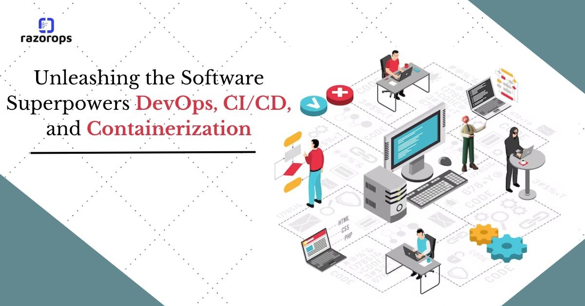Unleashing the Software Superpowers DevOps, CI/CD, and Containerization Unleashing the Software Superpowers DevOps, CI/CD, and Containerization
