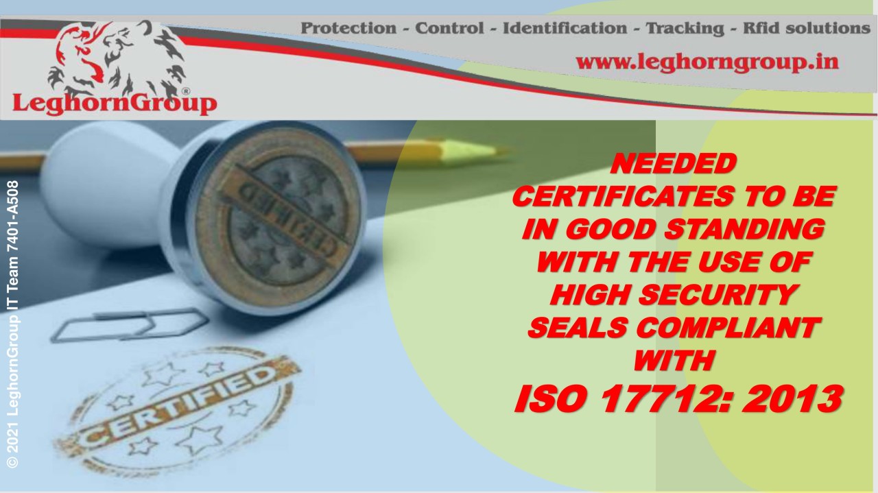 NEEDED CERTIFICATES TO BE IN GOOD STANDING WITH ISO 17712: 2013 NEEDED CERTIFICATES TO BE IN GOOD STANDING WITH ISO 17712: 2013